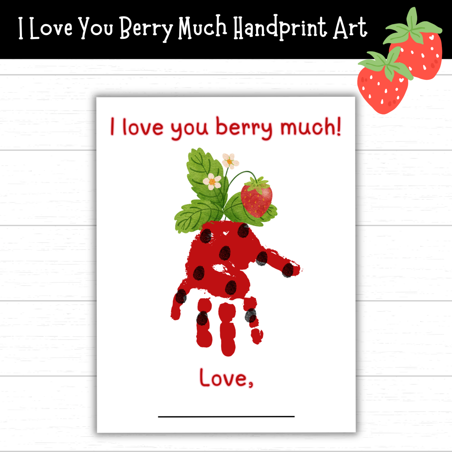 Strawberry Handprint Craft for Kids: “I Love You Berry Much” Valentine ...